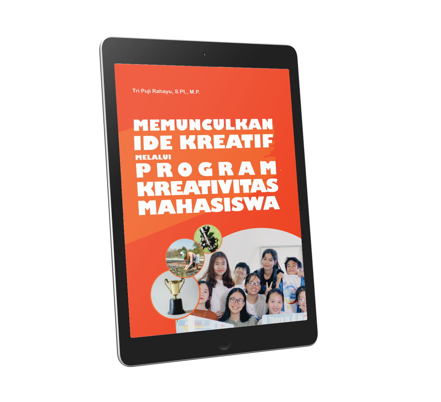Memunculkan Ide Kreatif Melalui Program Kreativitas Mahasiswa (PKM ...
